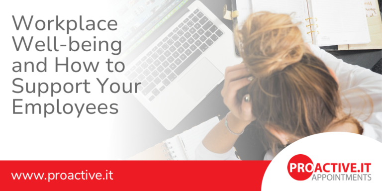 Workplace Well-being and How to Support Your Employees - Proactive IT